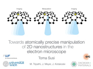 Toma Susi – Atom manipulation @ MRS2018 | PPT