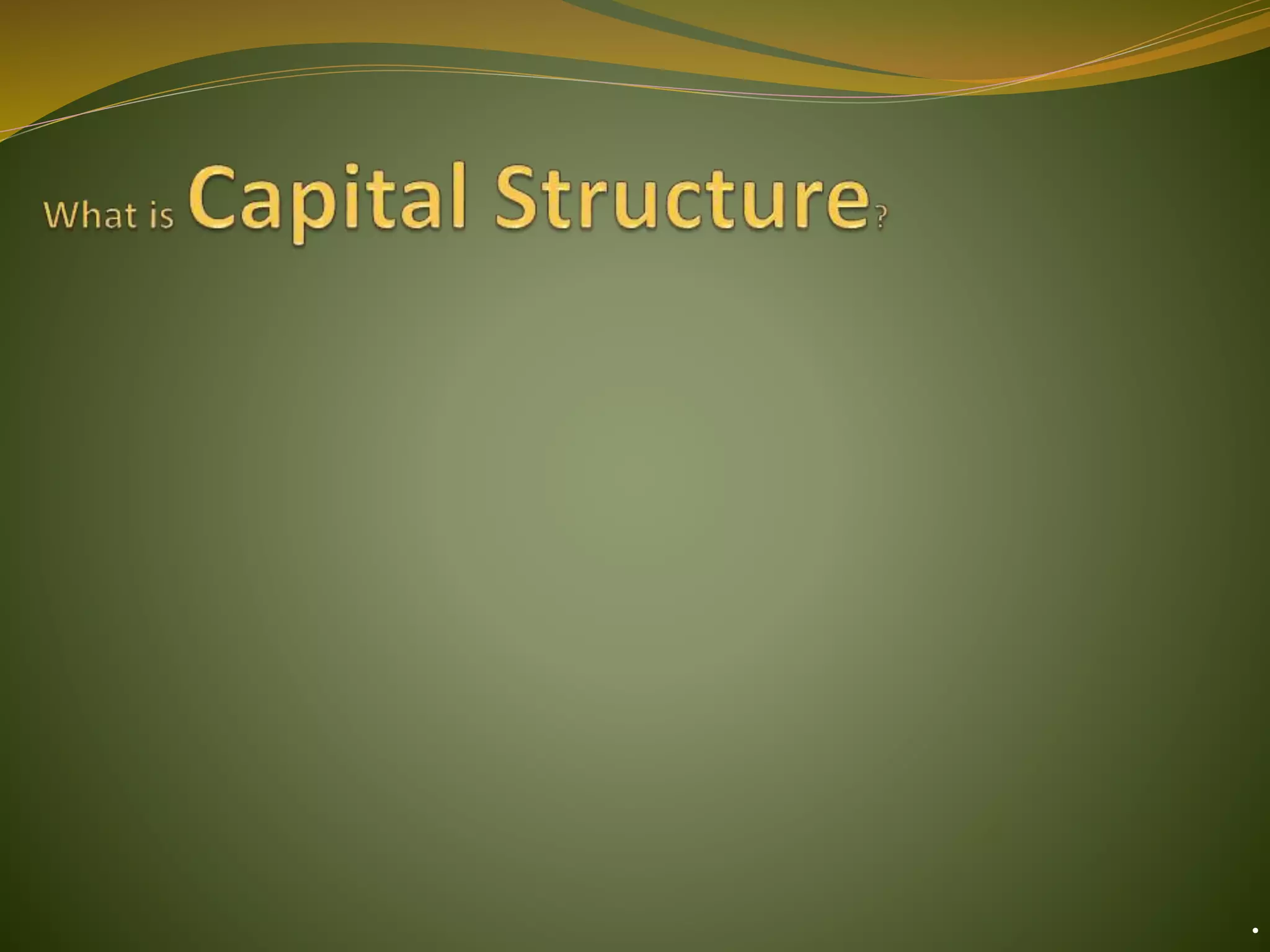 Theories of capital structure | PPTX