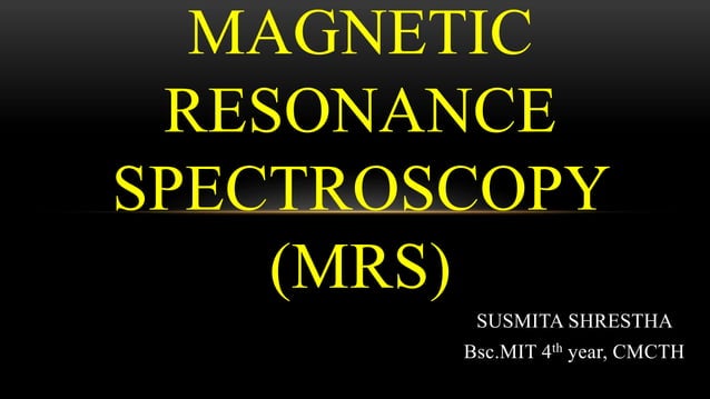 MR Spectroscopy | PPTX | Brain and Nervous System Disorders | Diseases ...