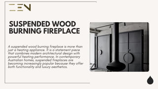 Suspended Wood Burning Fireplace | ZenFireplace | PDF