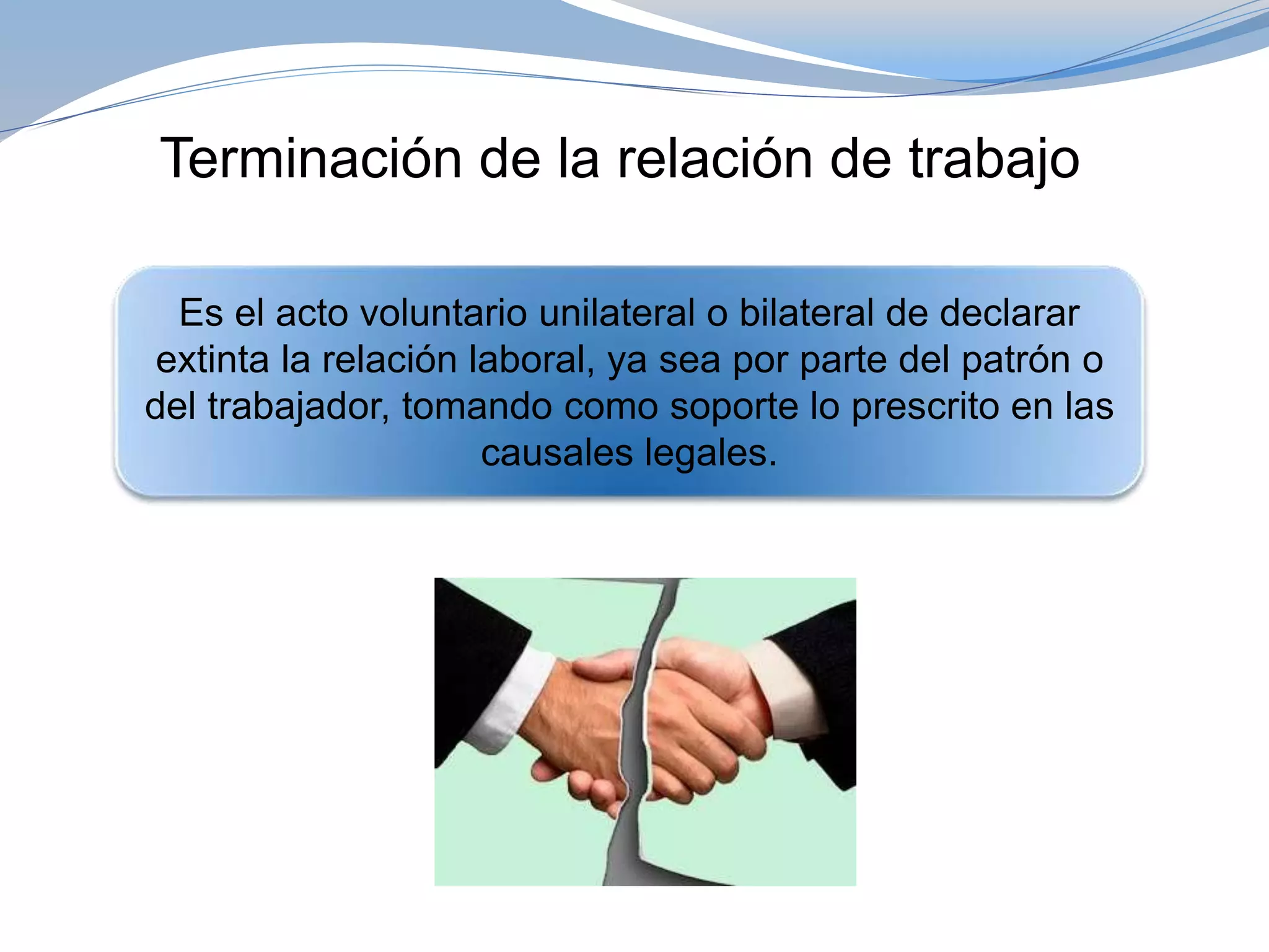 Suspensión, rescisión, separación y terminación de la relación de ...