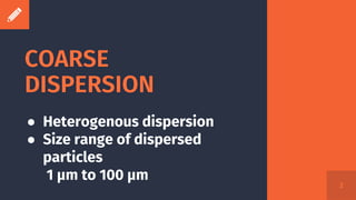 Coarse Dispersion Suspensions | PPTX