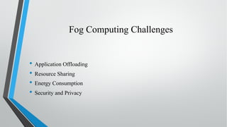 Sustainability and fog computing applications, advantages and ...