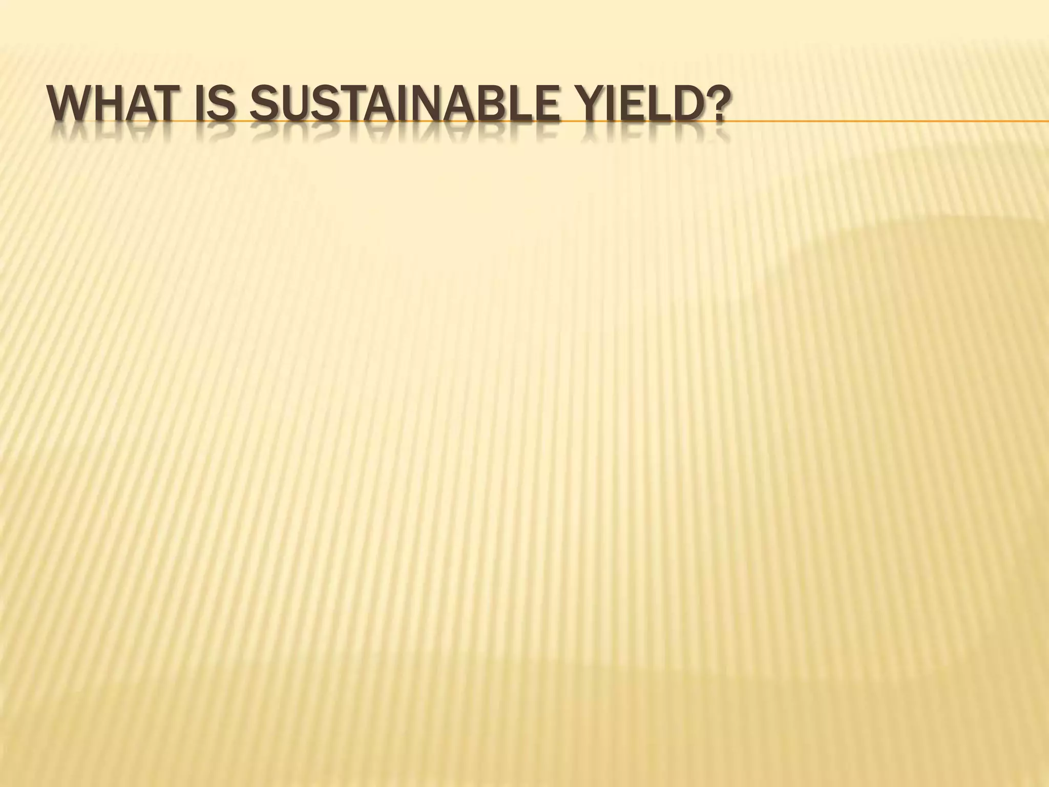 Sustainable yield copy | PPT