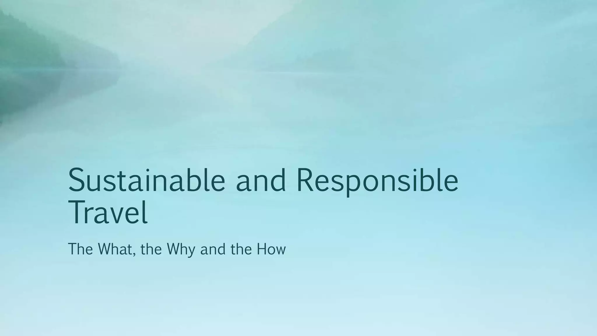 Sustainable Tourism; What it is and how you can do it | PPTX