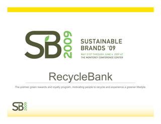RecycleBank: Motivating Consumer Recycling Through Rewards Programs ...