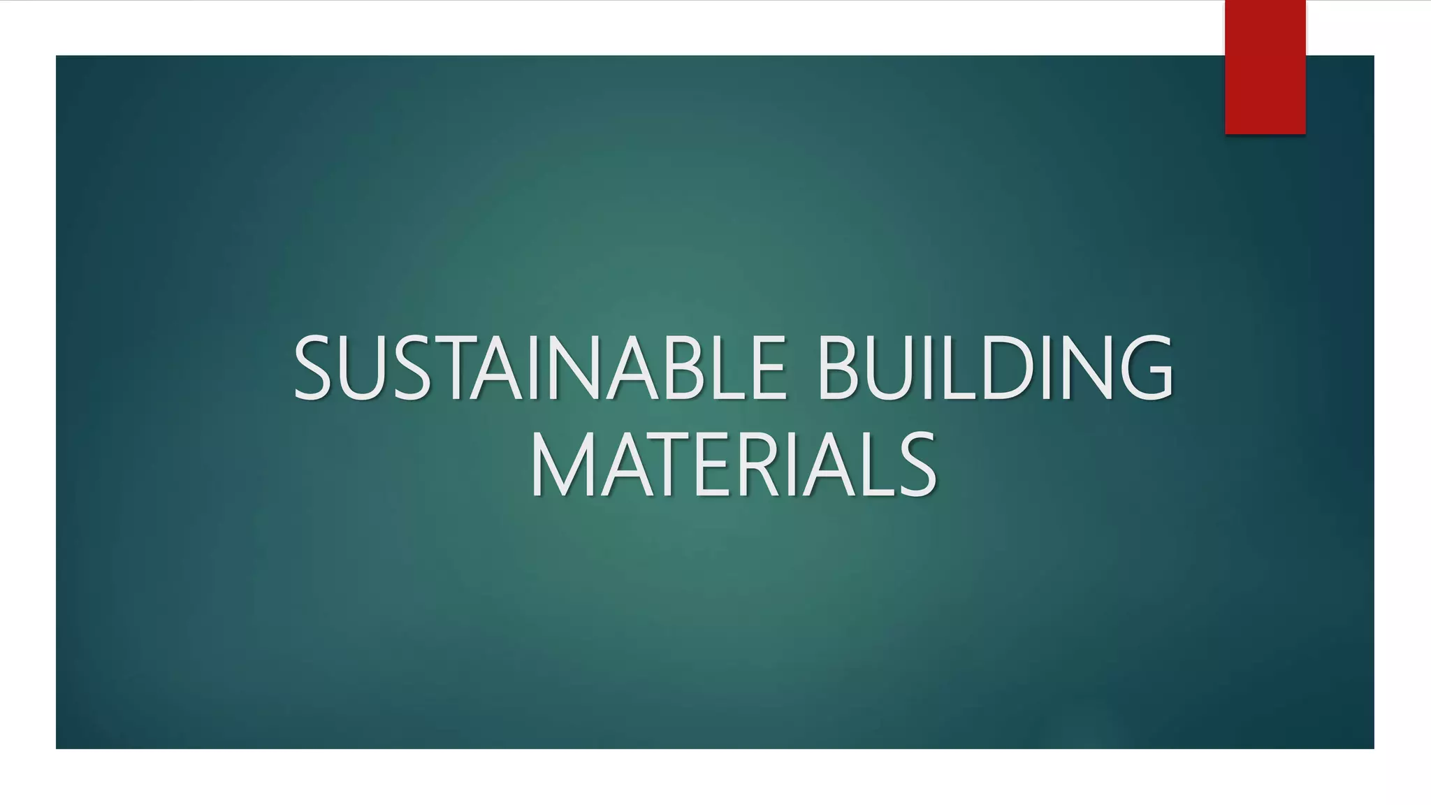 Sustainable building materials | PPTX
