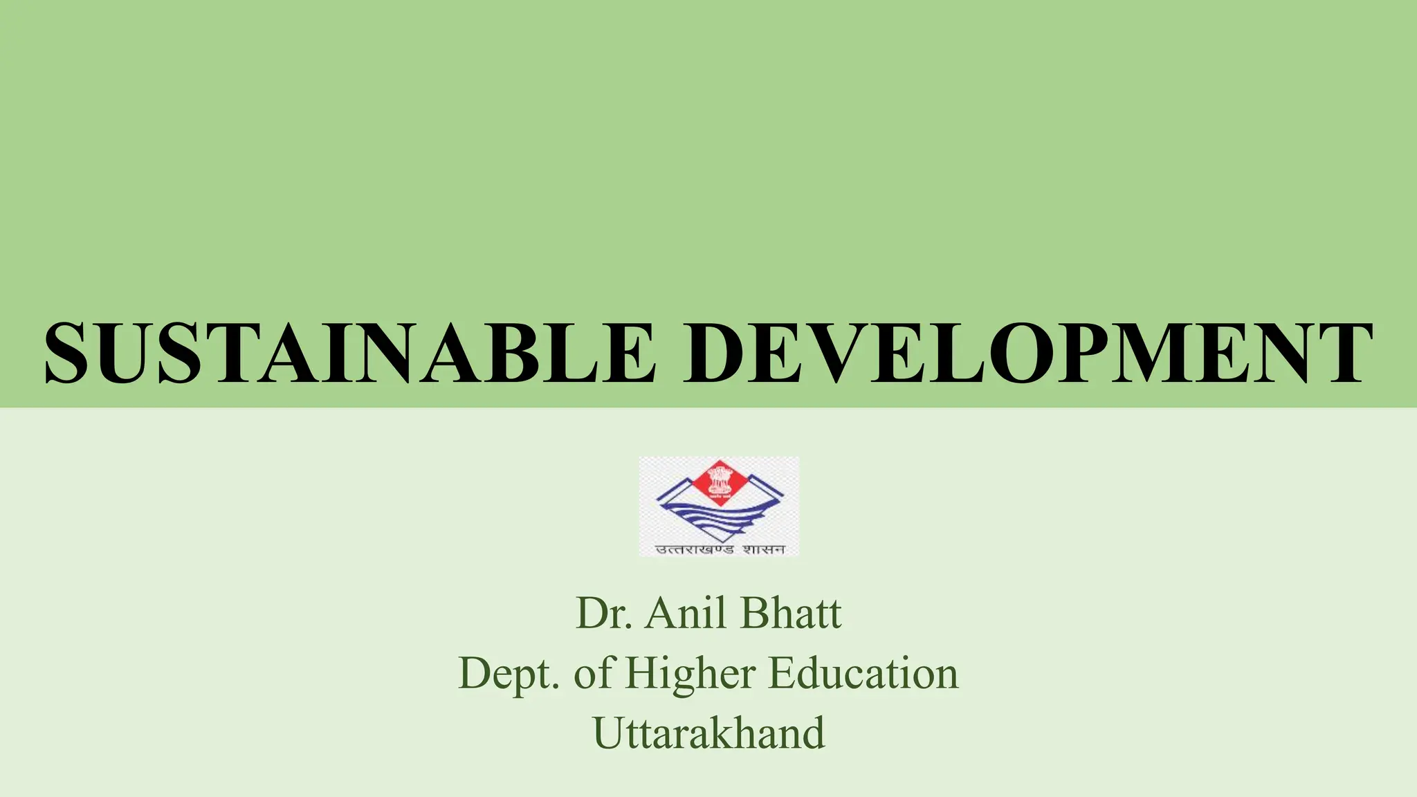 Sustainable Development is to be understood by all with reference to ...