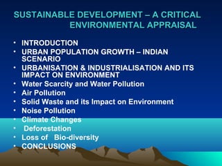 SUSTAINABLE DEVELOPMENT – A CRITICAL ENVIRONMENTAL APPRAISAL | PPT