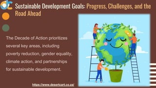 Sustainable Development Goals Progress, Challenges, and the Road Ahead.pptx