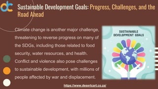 Sustainable Development Goals Progress, Challenges, and the Road Ahead.pptx