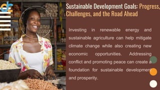 Sustainable Development Goals Progress, Challenges, and the Road Ahead.pptx