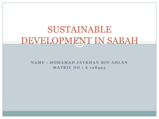 Sustainable development in sabah | PPT