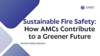 Sustainable Fire Safety How AMCs Contribute to a Greener Future.pdf
