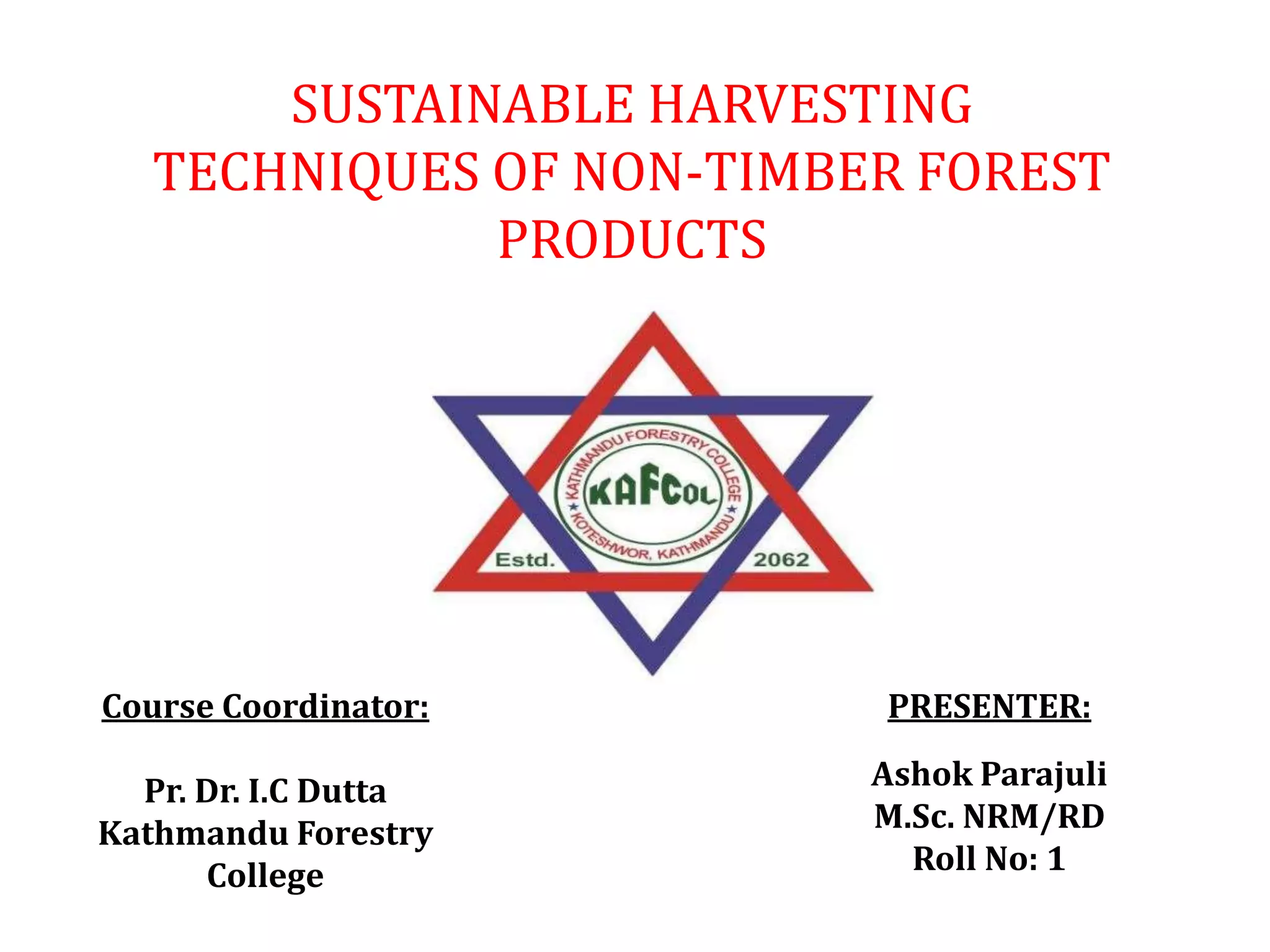 Sustainable harvesting of Non Timber Forest Product in Nepal | PPTX