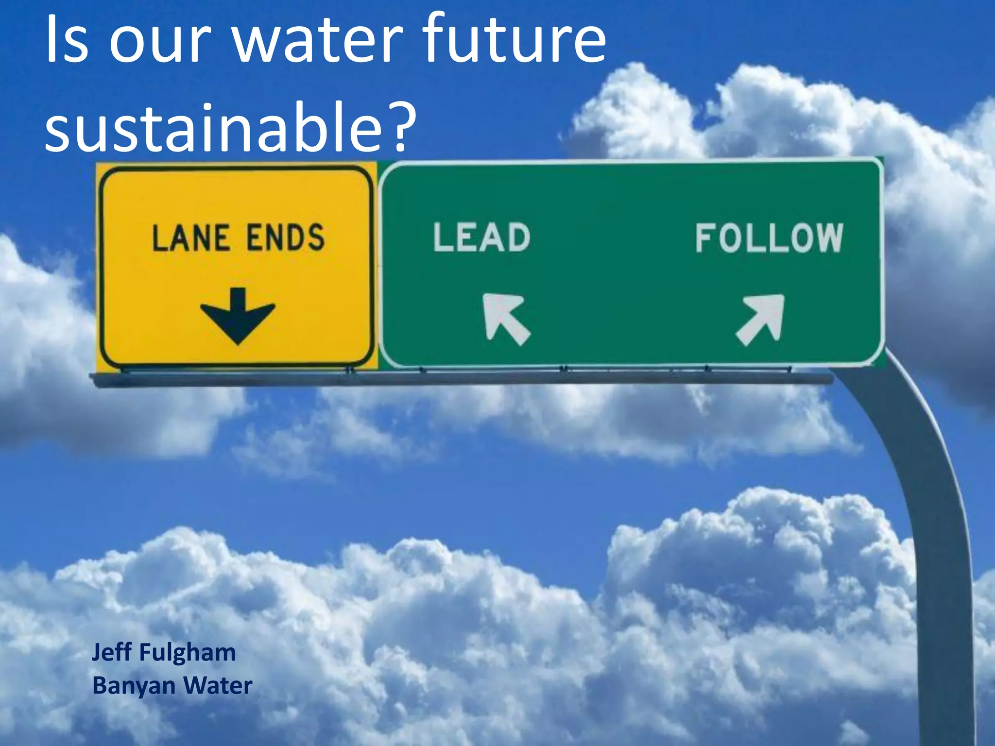 Jeff Fulgham, Banyan Water - Sustainable Landscape Conference, San ...