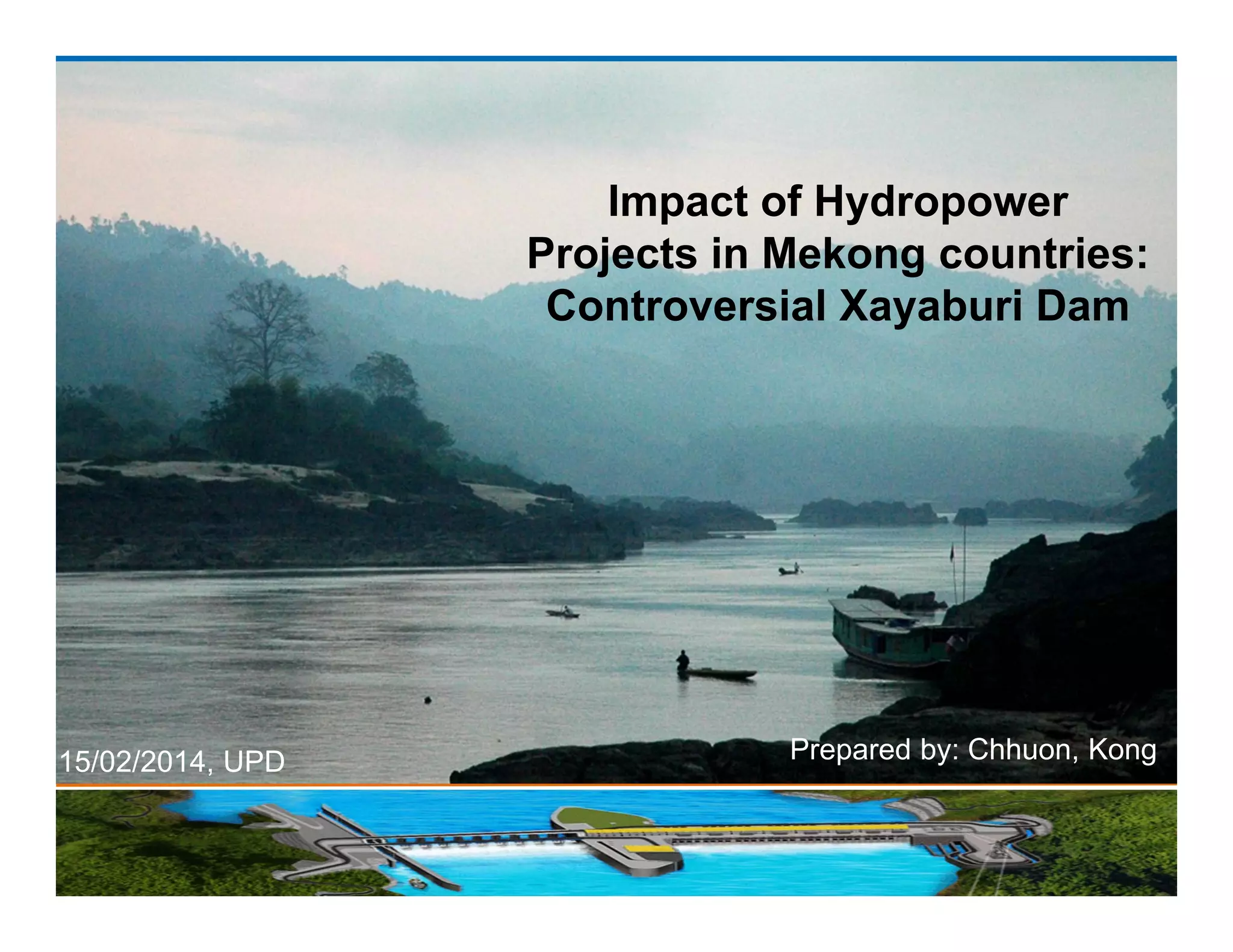 Controversial Xayaburi Hydropower Dam Impact on Lower Mekong riparian countries. | PDF