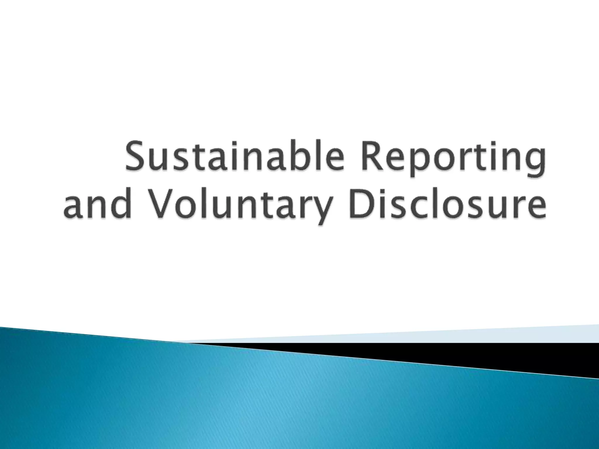 Sustainable reporting & Voluntary disclosure | PPTX