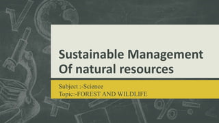 Sustainable management of natural resources | PPTX