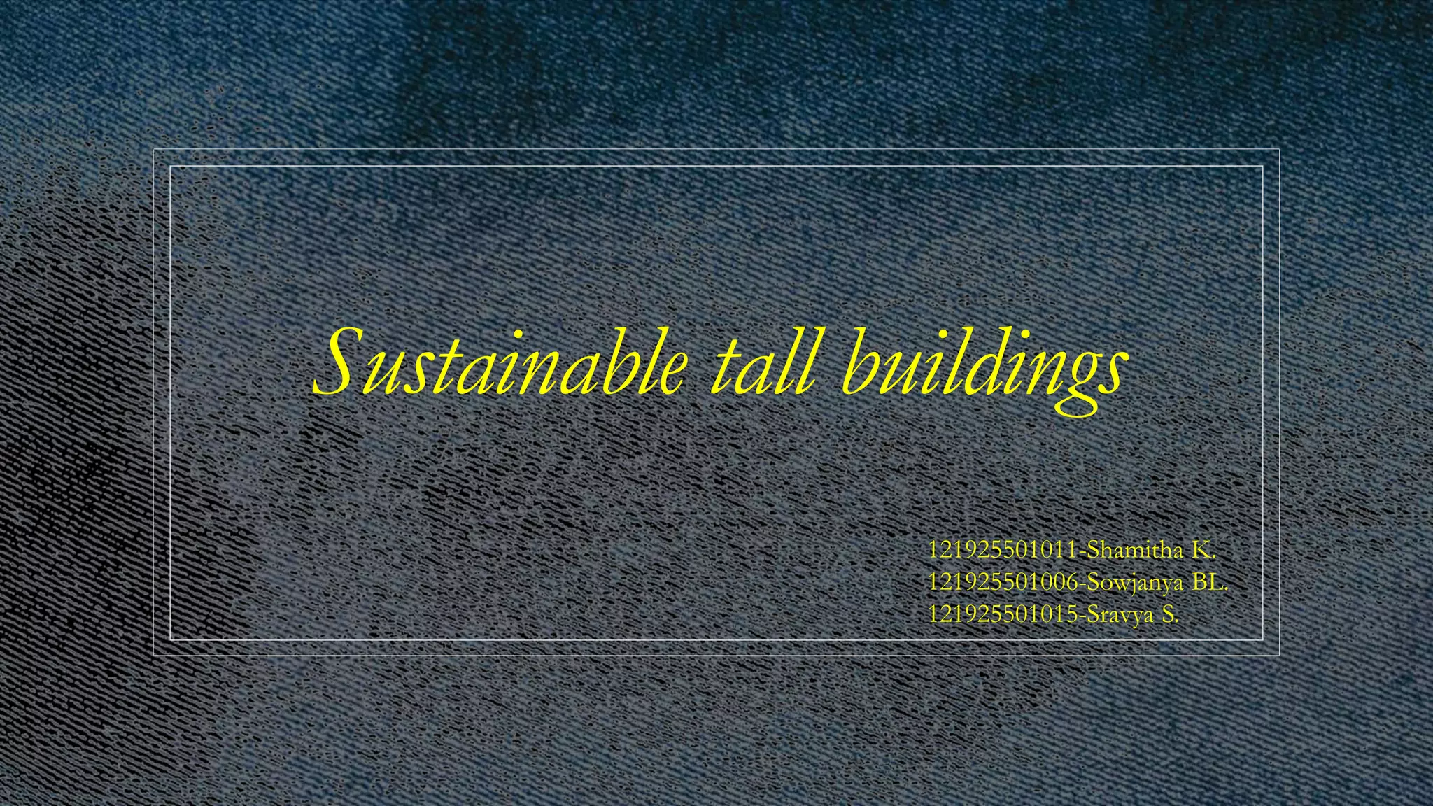 Sustainable tall buildings | PPTX