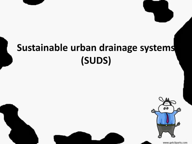 Sustainable Urban Drainage Systems Suds Pptx