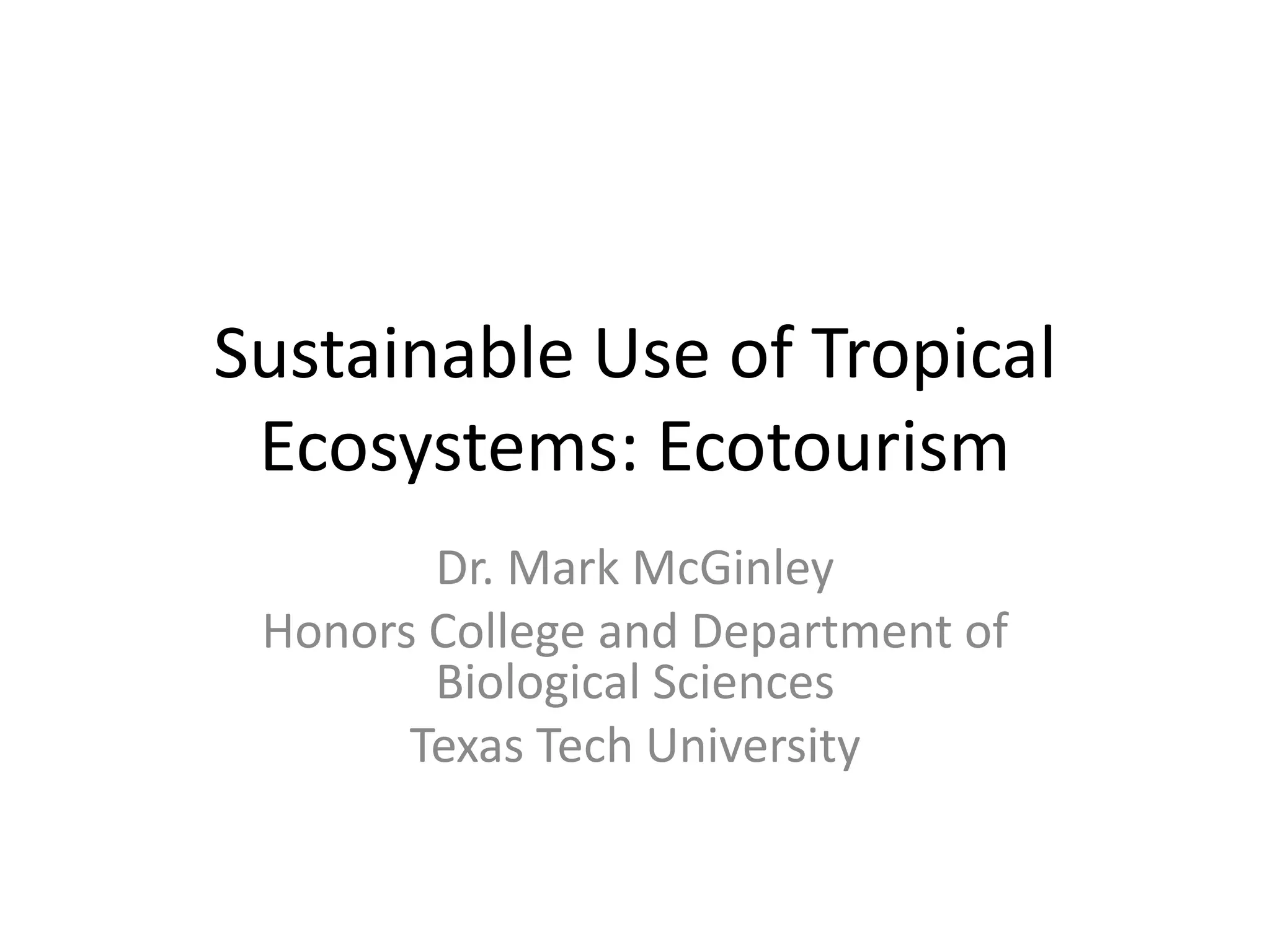 Sustainable uses of tropical ecosystems ecotourism | PPTX