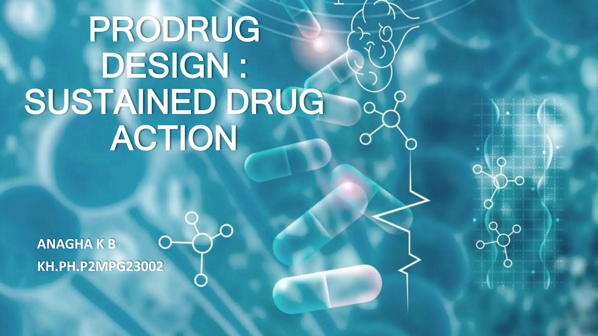 Prodrug design for Sustained Drug action -.KB.pptx