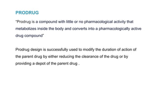 Prodrug design for Sustained Drug action -.KB.pptx