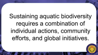 SUSTAINING AQUATIC BIODIVERSITY.pptx