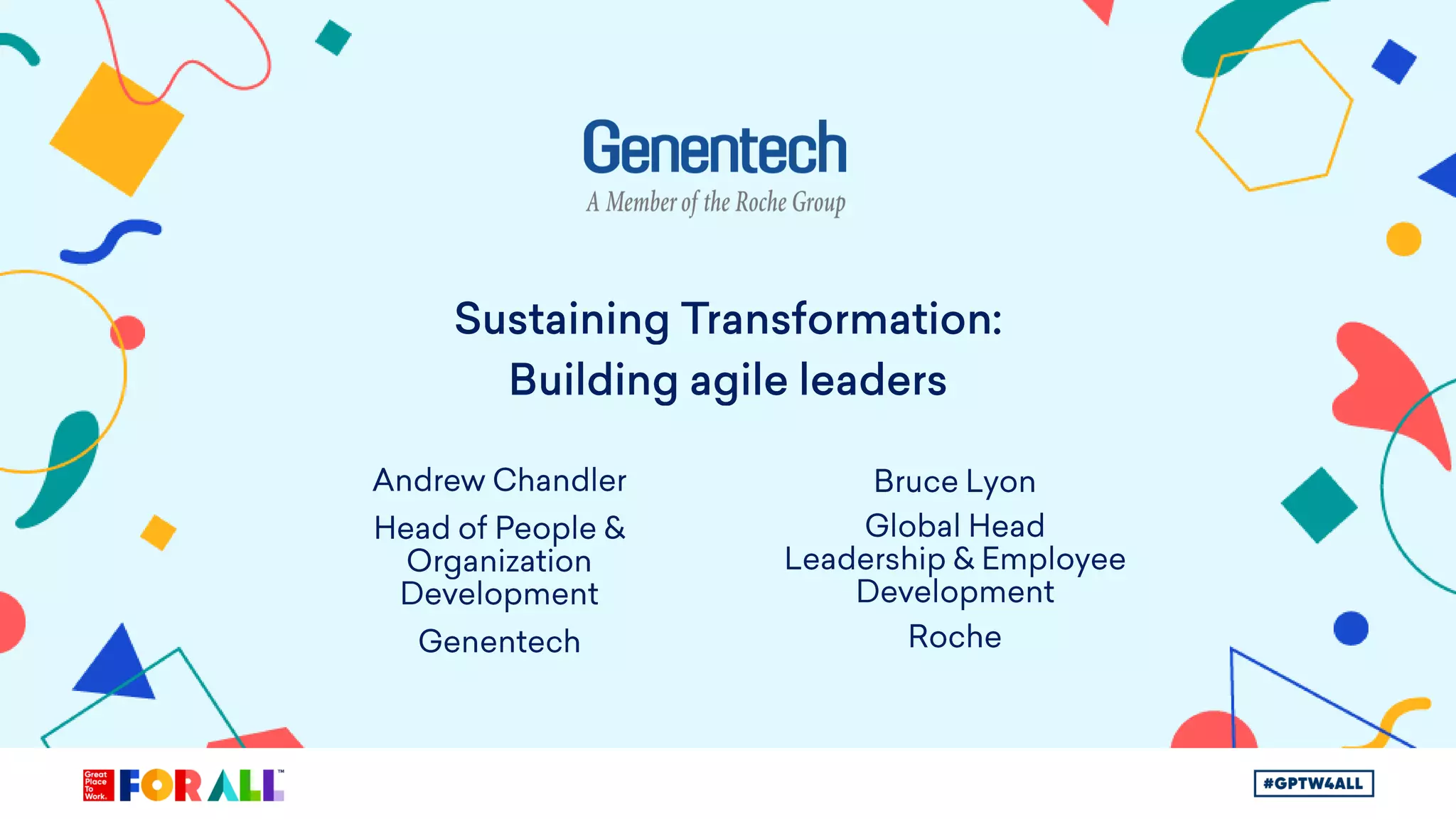Sustaining transformation building agile leaders genentech | PDF