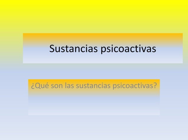 Sustancias Psicoactivas Ppt Descarga Gratuita