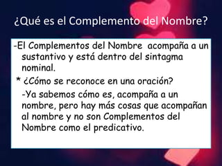 Sustantivos , frases sustantivas ,complemento del nombre | PPTX