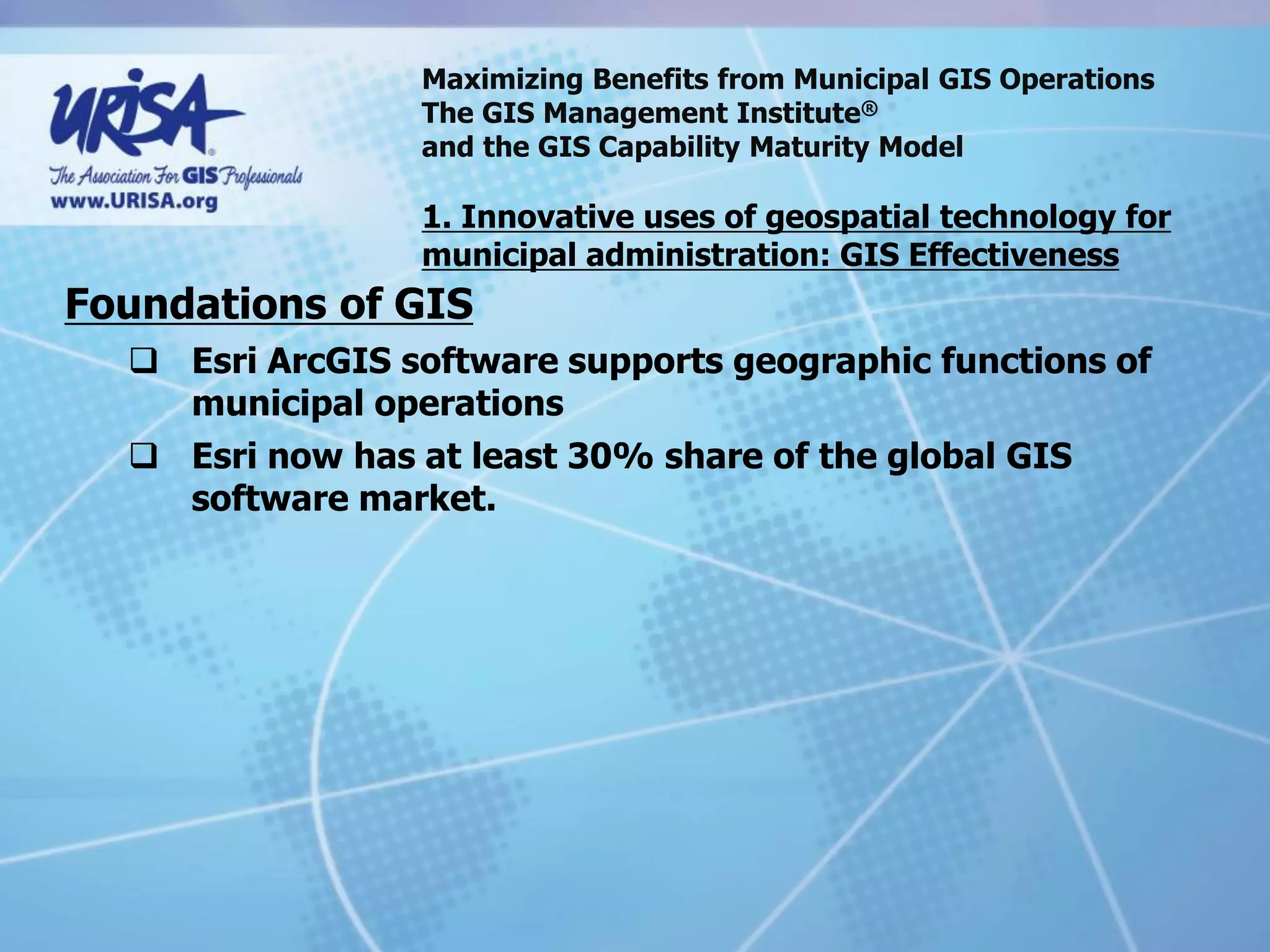 Maximizing Benefits from Municipal GIS Operations The GIS Management ...