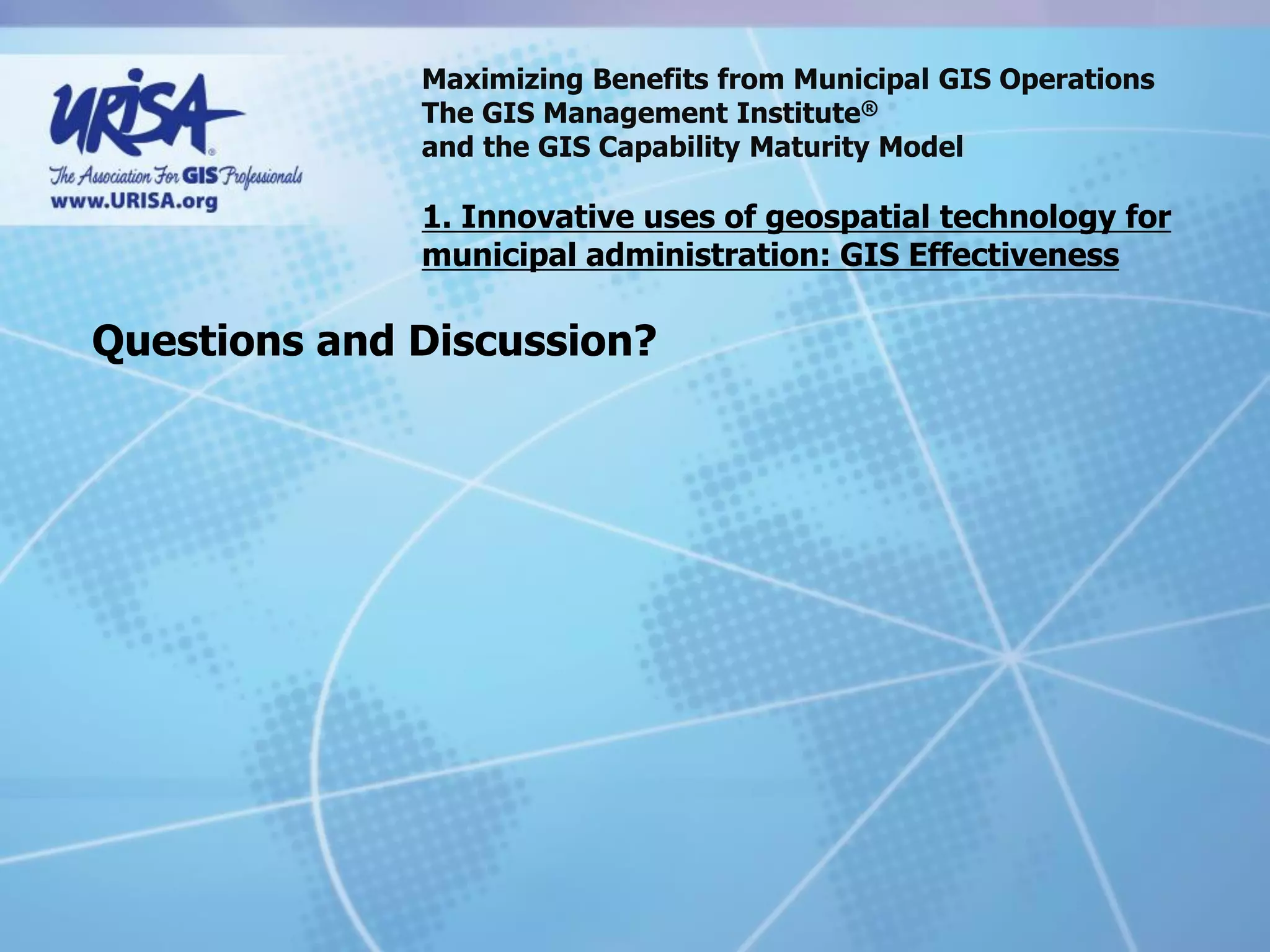 Maximizing Benefits from Municipal GIS Operations The GIS Management ...