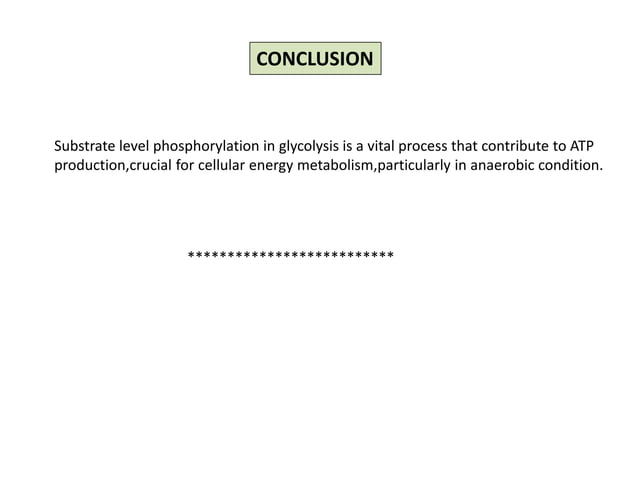 SUBSTRATE LEVEL PHOSPHORYLATION IN GLYCOLYSIS | PPTX