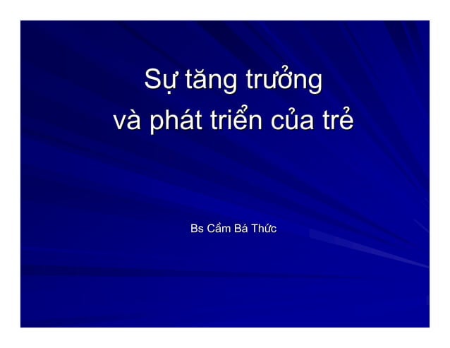 Su tang truong va phat trien cua tre | PPT