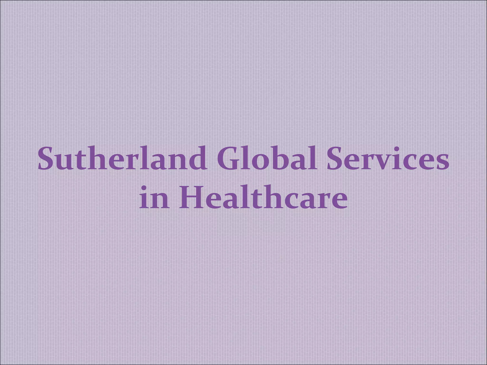Sutherland global services in healthcare | PPT