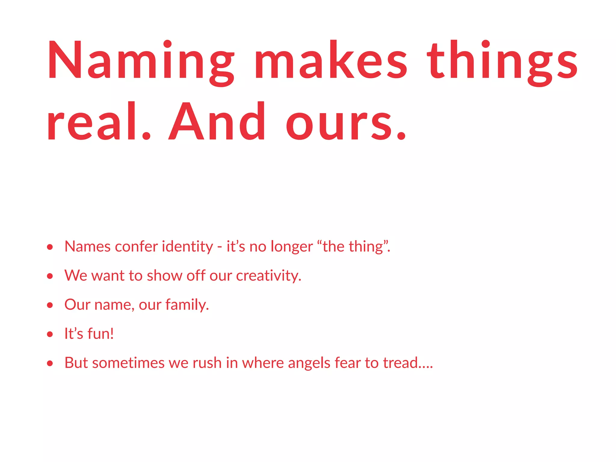 Please Stop Naming Things / BayCHI presentation / Laurel Sutton | PDF