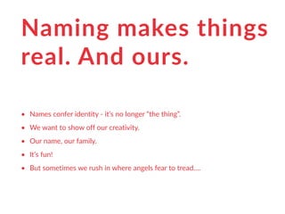 Please Stop Naming Things / BayCHI presentation / Laurel Sutton | PDF