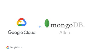 MongoDB World 2018: Building Serverless Apps with MongoDB Atlas on Google Cloud Platform | PPTX ...