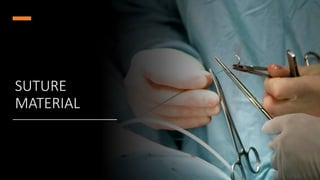 SUTURE MATERIAL.pptx