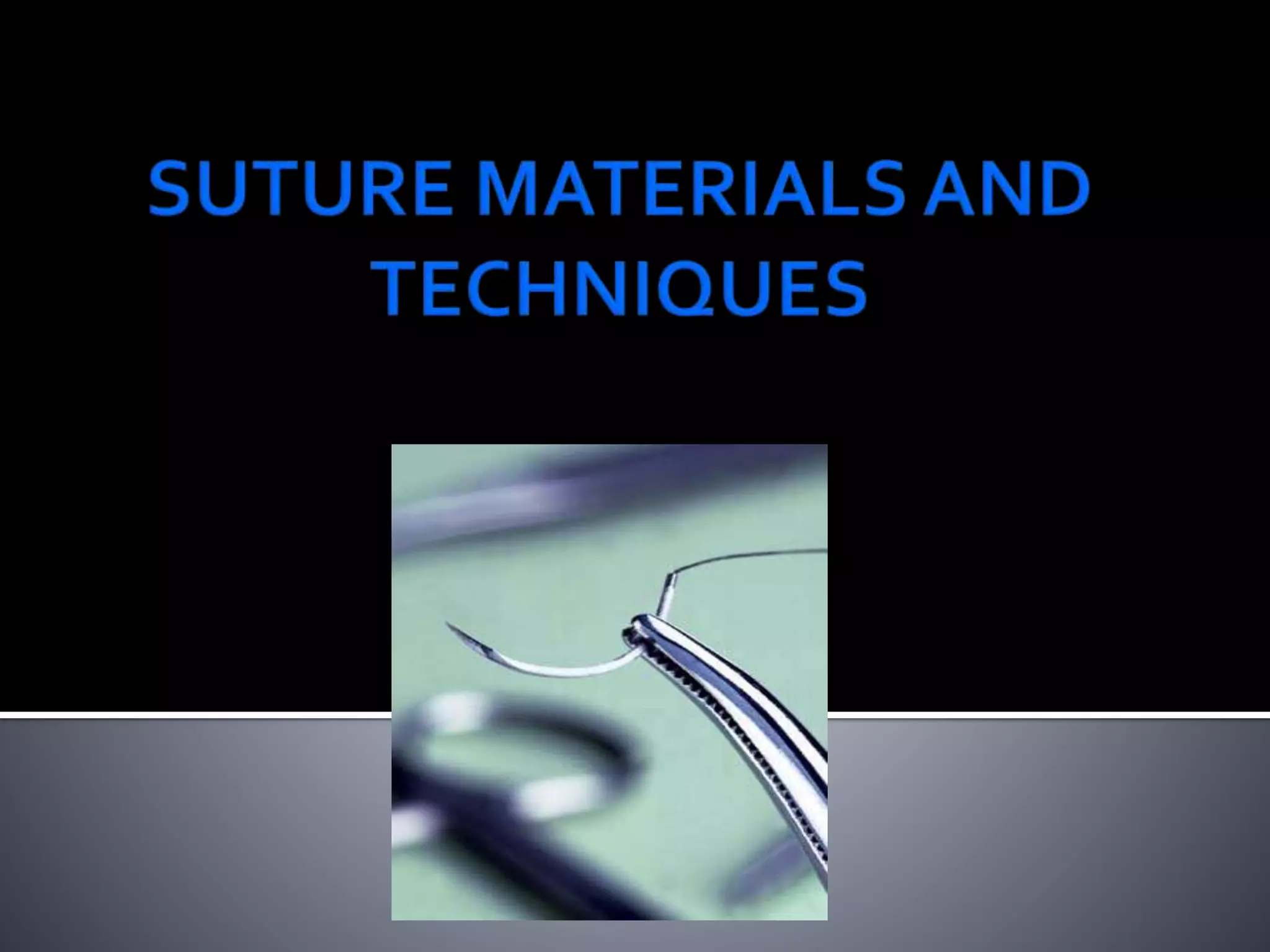 Surgical Suture Techniques and Properties | PPT