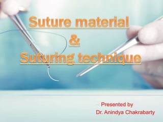 Suture material & suturing technique | PPTX