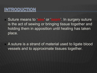Suture material & suturing technique | PPTX