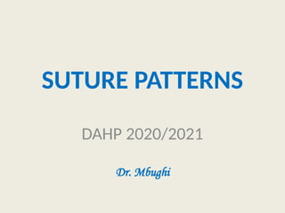 suture patterns , types , uses and tools | PPTX