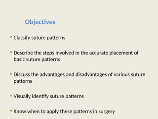 suture patterns , types , uses and tools | PPTX