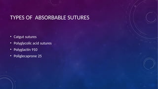 SUTURES: INTRODUCTION, TYPES AND USES.pptx