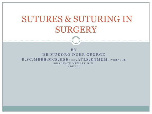 Sutures and suturing patterns in surgery & modern innovations | PPT