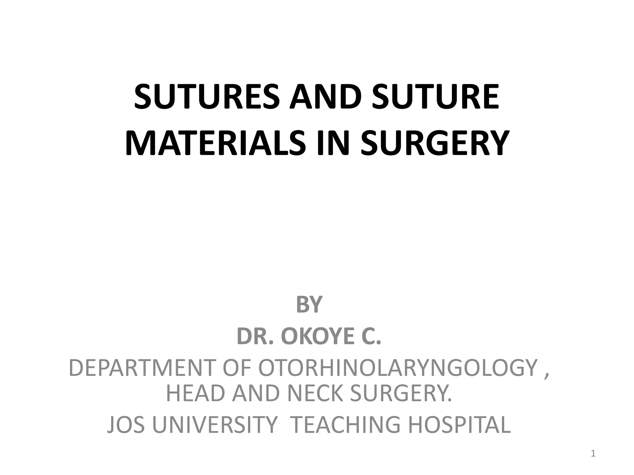 SUTURE AND SUTURE MATERIALS IN SURGERY | PPTX