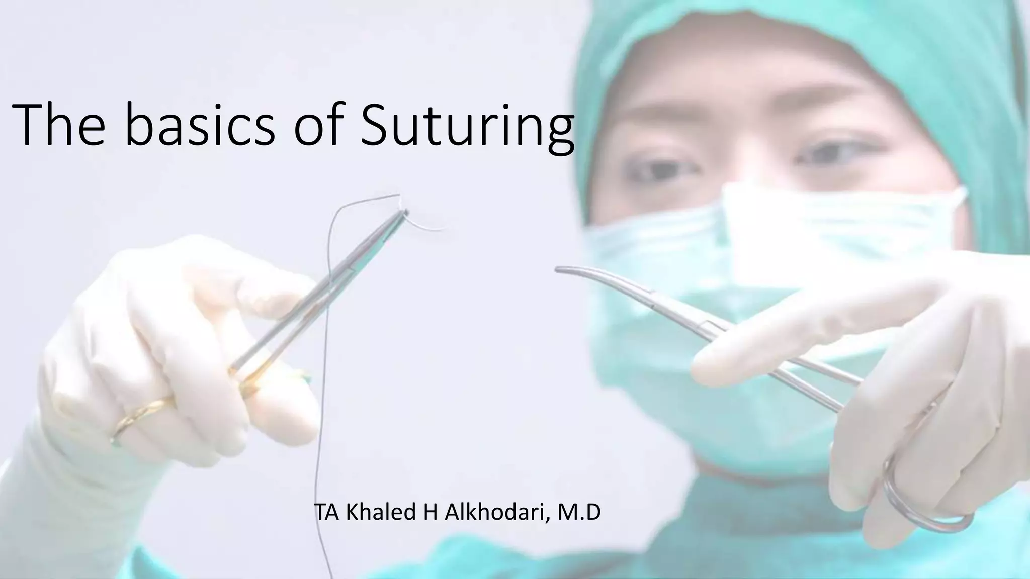 The basics of Suturing | PPTX